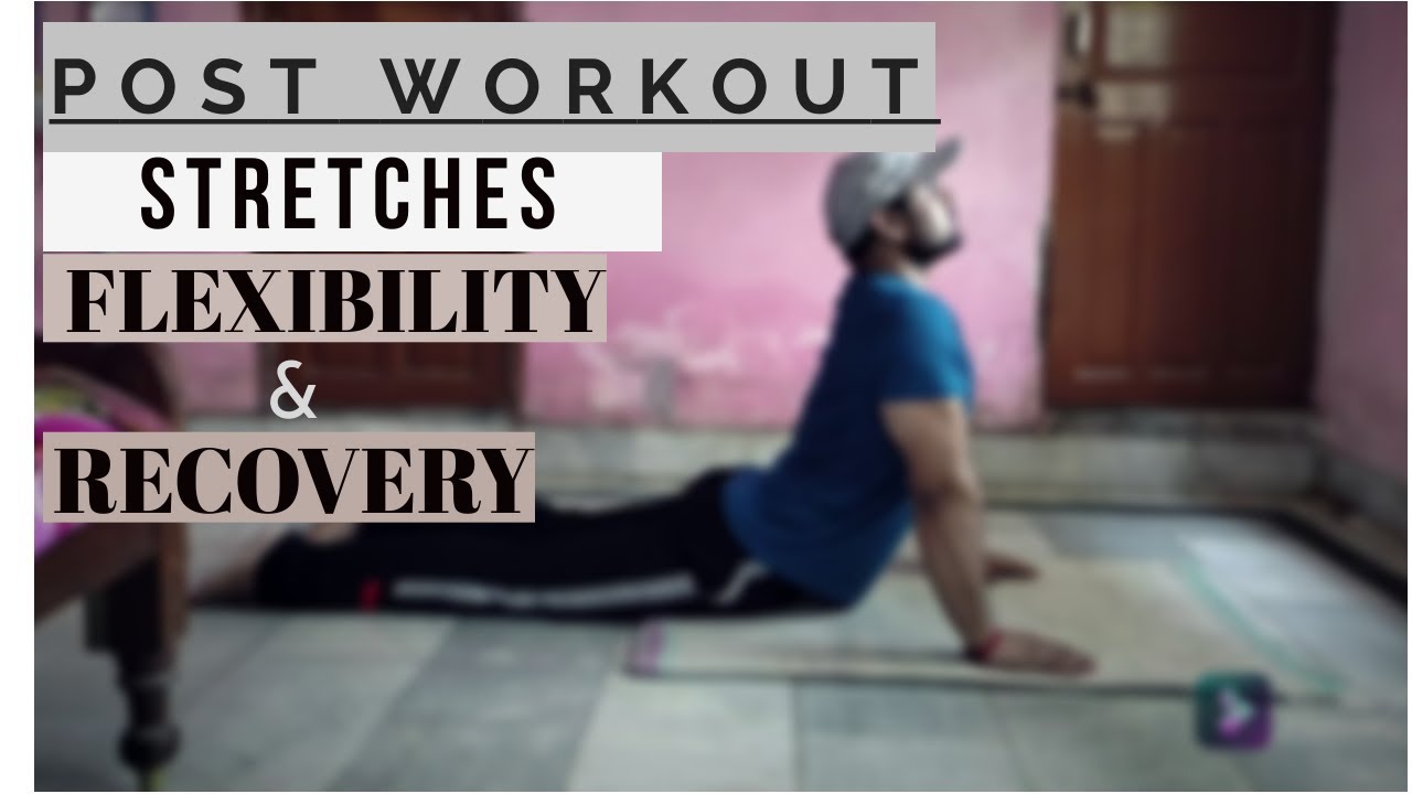 POST WORKOUT STRETCHES FOR FLEXIBILITY AND RECOVERY | ABHYUDAY - YouTube