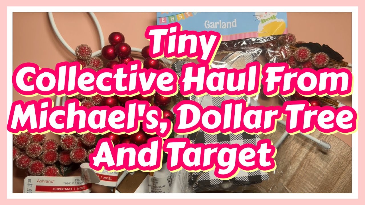 TINY COLLECTIVE HAUL FROM MICHAEL'S, DOLLAR TREE AND TARGET - YouTube