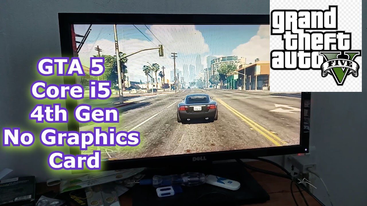 GTA 5 In Core i5 4th Gen without Graphics card Intel HD 4600 8 GB ram ...