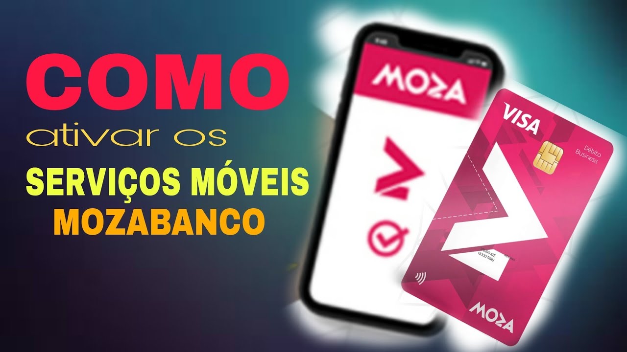 Como ATIVAR OS serviços do Moza Banco no seu CELULAR - YouTube