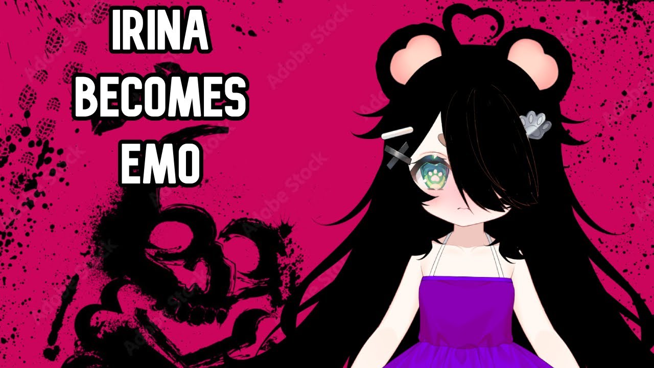 Irina BECOMES EMO.... - YouTube