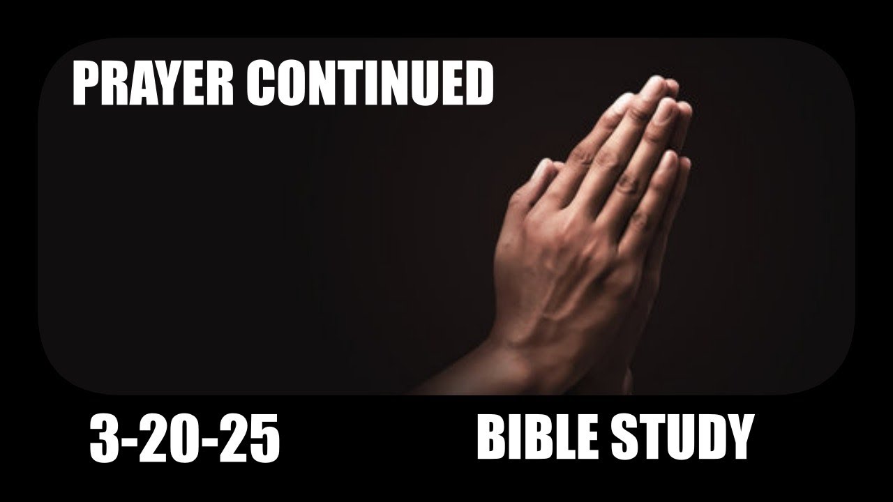 PRAYER CONTINUED 3-20-25 - YouTube