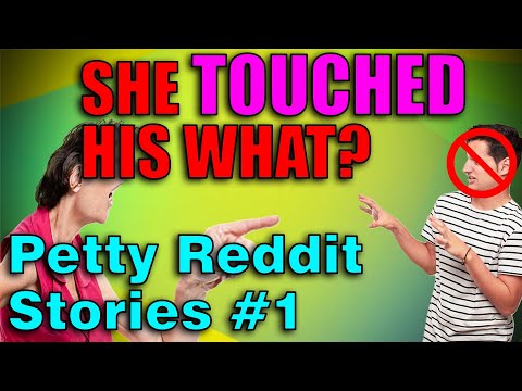 She Touched His WHAT? Petty reddit Stories #1 #reddit #redditstories