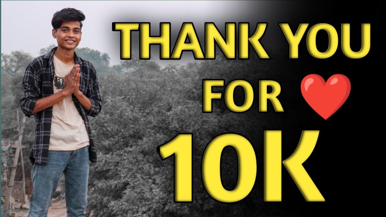 Thank You For 10K Subscribers || 10K Special Video || - YouTube