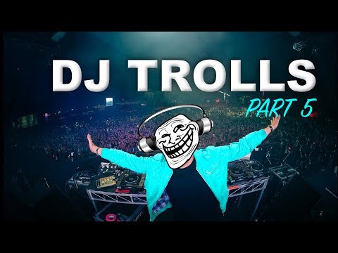 DJs that Trolled the Crowd (Part 5)