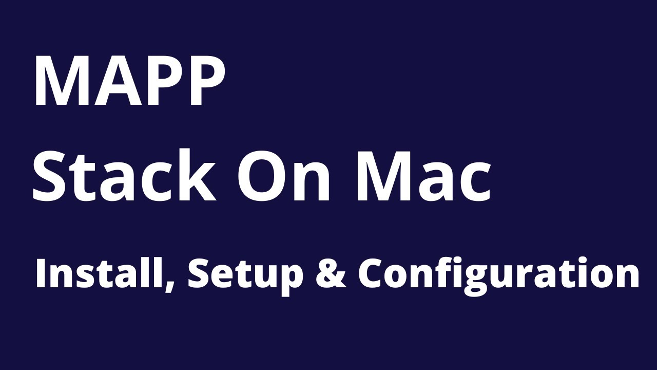 MAPP Stack- How to Install MAPP stack on Mac OS - YouTube