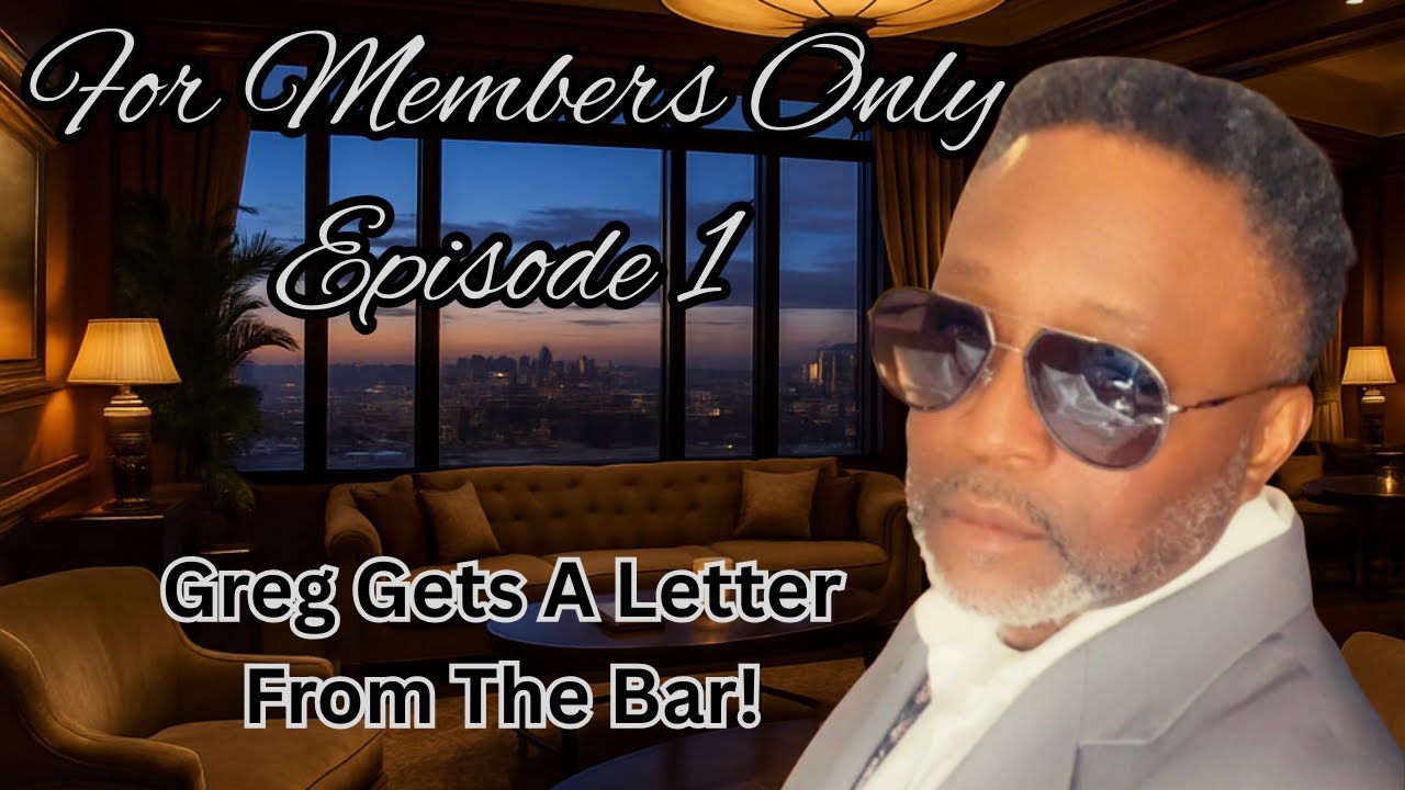 For Members Only - Episode 1: Greg Gets A Letter From The Bar! - YouTube