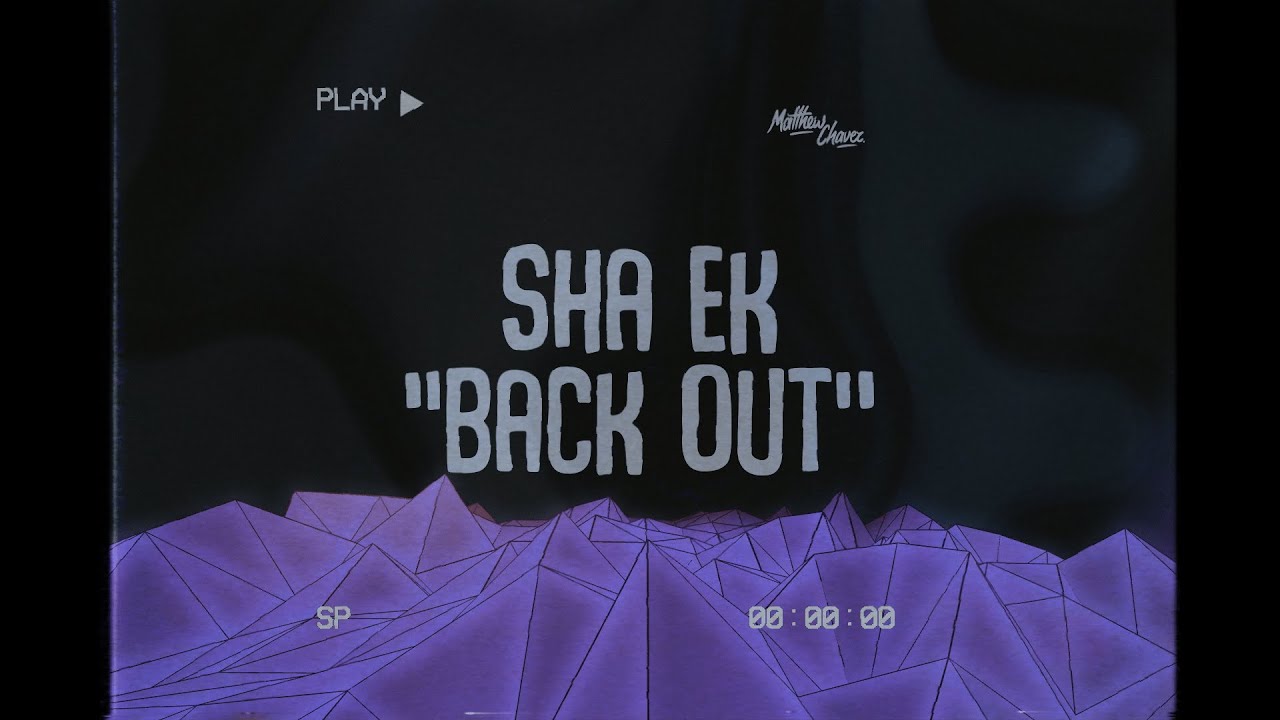 Sha Ek - Back Out (Lyrics) - YouTube