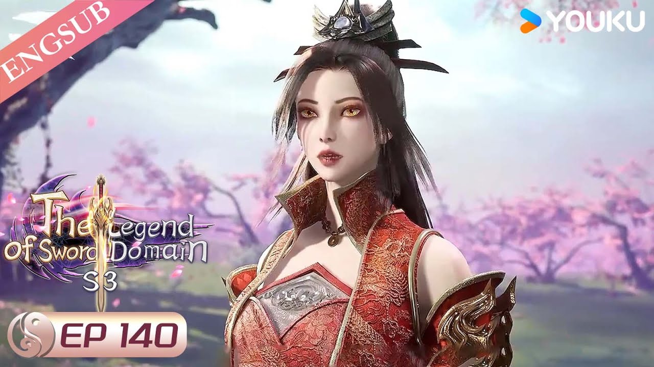 【The Legend of Sword Domain】EP140| Chinese Fantasy Anime | YOUKU ...