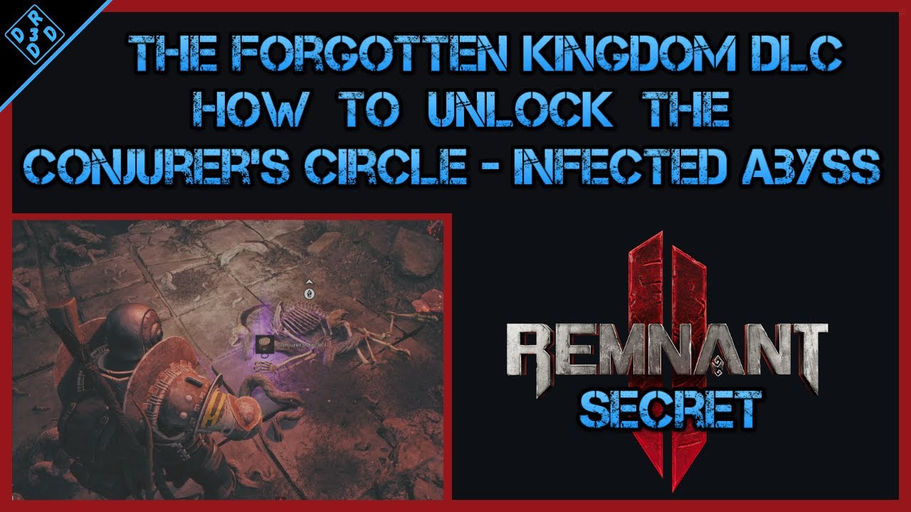 Remnant 2 DLC Forgotten Kingdom - Conjurer's Circle - Infected Abyss ...