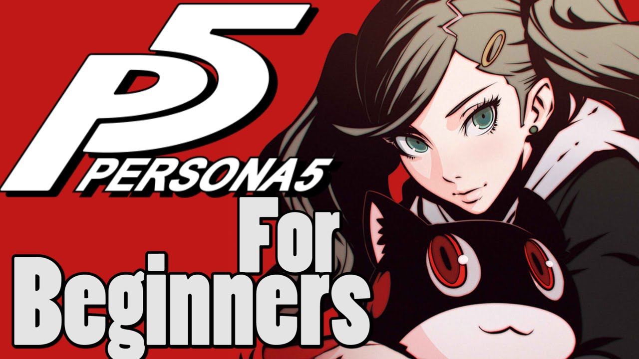 Persona 5 For Beginners- Everything You Need To Know About Persona 5 ...