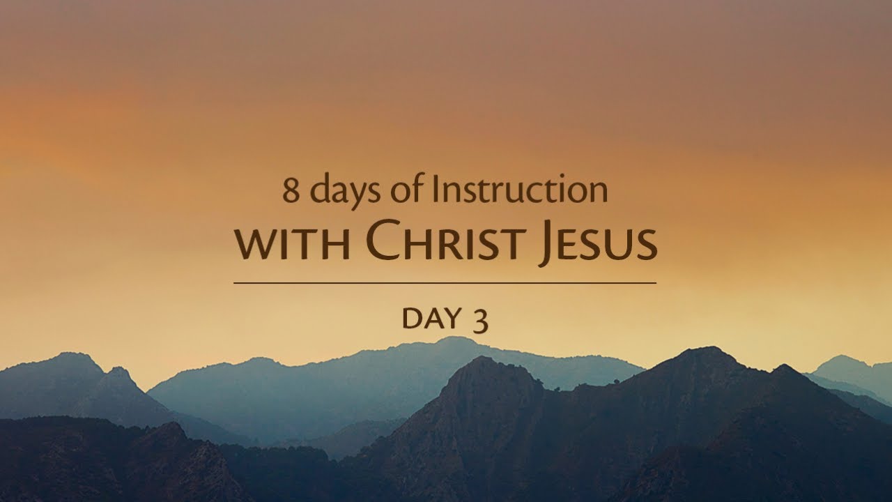 8 days of Instruction with Christ Jesus - Holy week | Day 3 - YouTube