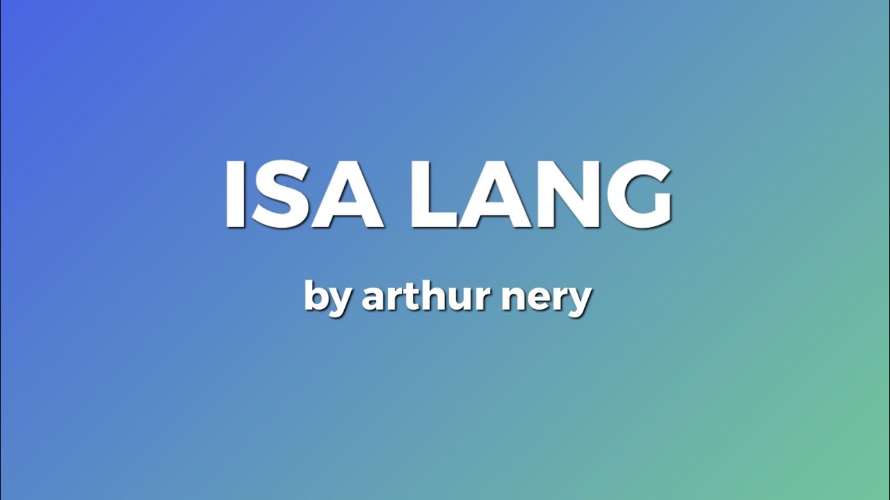Isa lang - Arthur Nery (lyrics) - YouTube