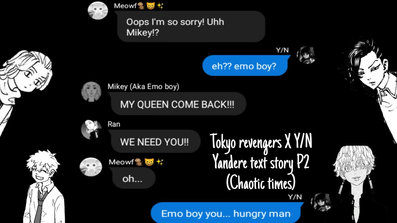 Tokyo revengers X Y/N Yandere text story P2 (Chaotic times) - YouTube