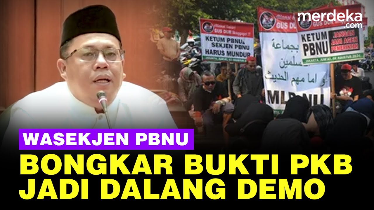 Wasekjen PBNU Bongkar Habis Bukti PKB Dalang Demo di Kantor NU Jakarta ...