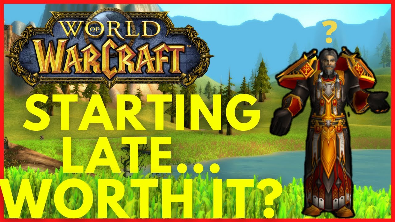 Is It Too Late To Start WoW Classic? - Late Start, Classic TBC ...