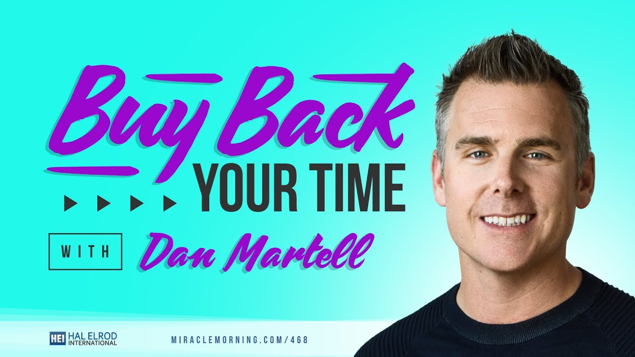 Buy Back Your Time with Dan Martell - YouTube