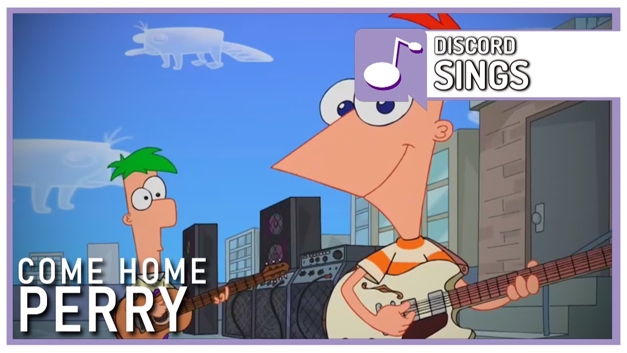 Phineas and Ferb "Come Home Perry" | Discord Sings - YouTube