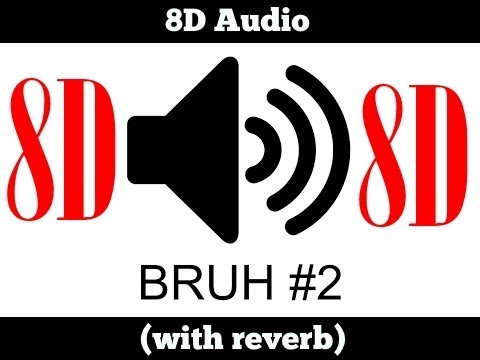 Bruh Sound Effect 2 - 8D Audio (with reverb) - YouTube