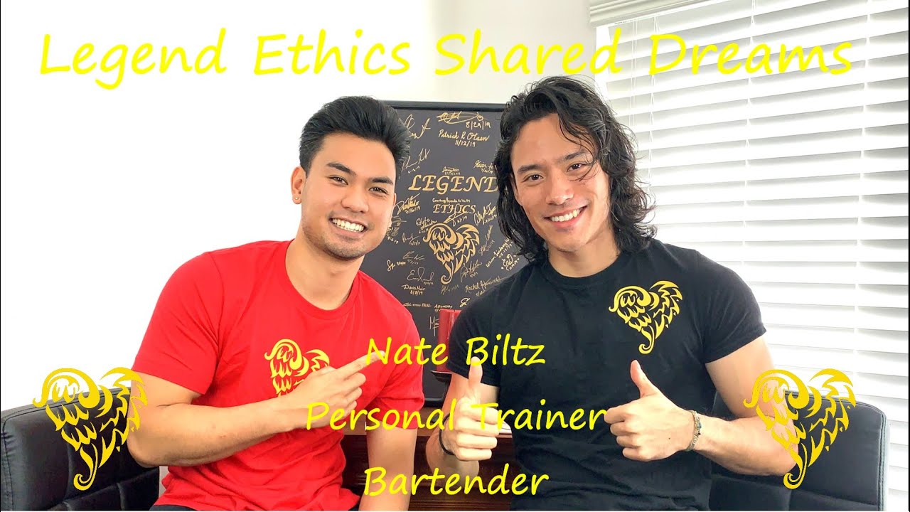 Legend Ethics Shared Dreams Ep 34 Nate Biltz Personal Trainer Bartender ...