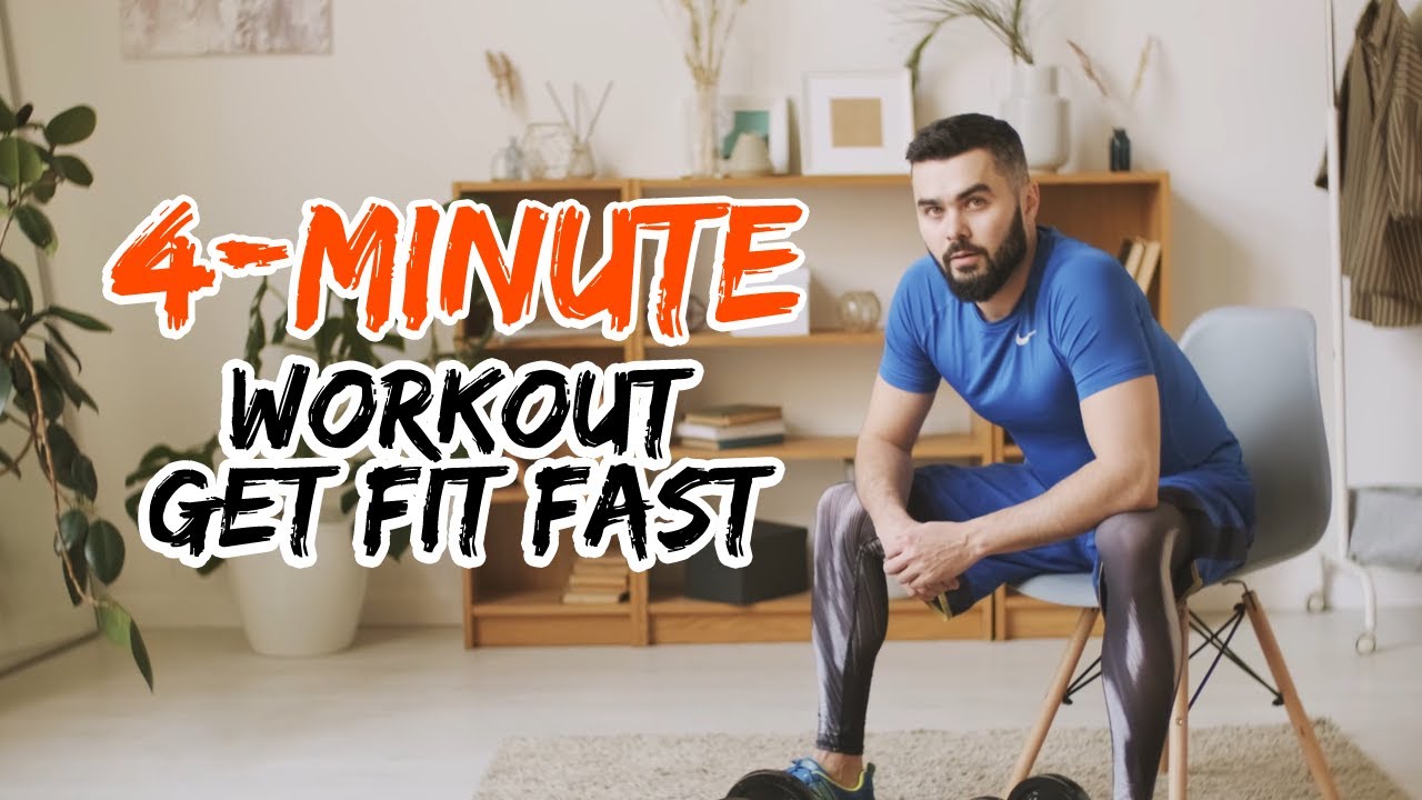 4 Minute Workout: Get Fit Fast - YouTube