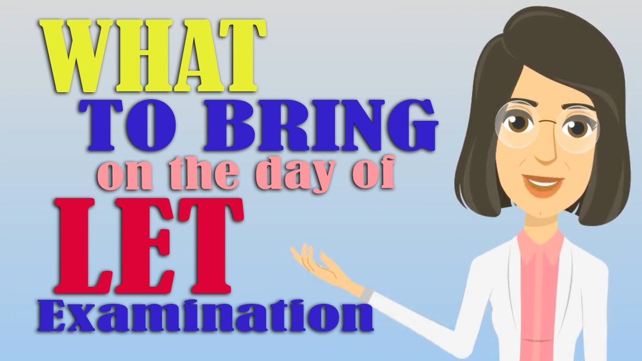 WHAT TO BRING ON THE DAY OF LET EXAMINATION - YouTube