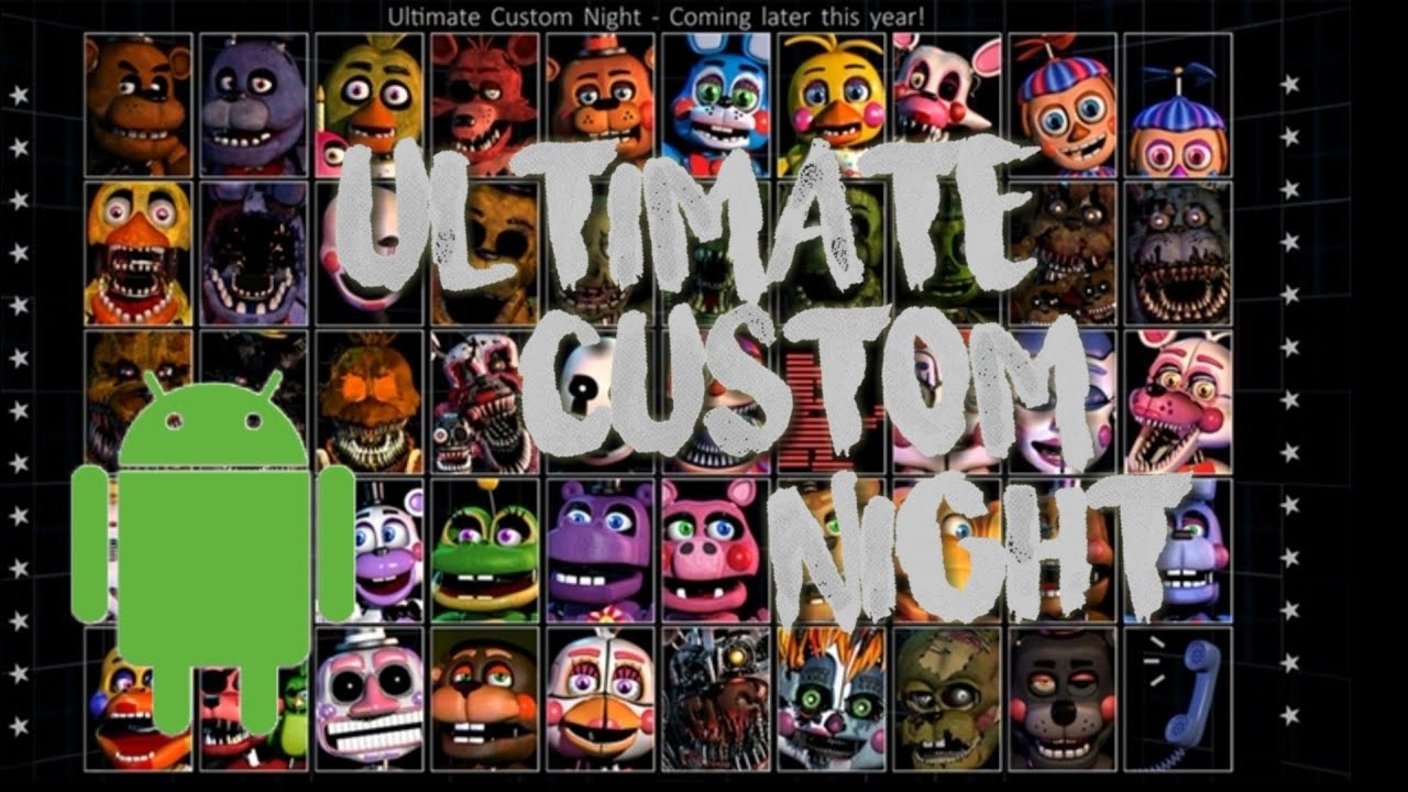 ULTIMATE CUSTOM NIGHT Android Port by Rageonnick NEWS! - YouTube