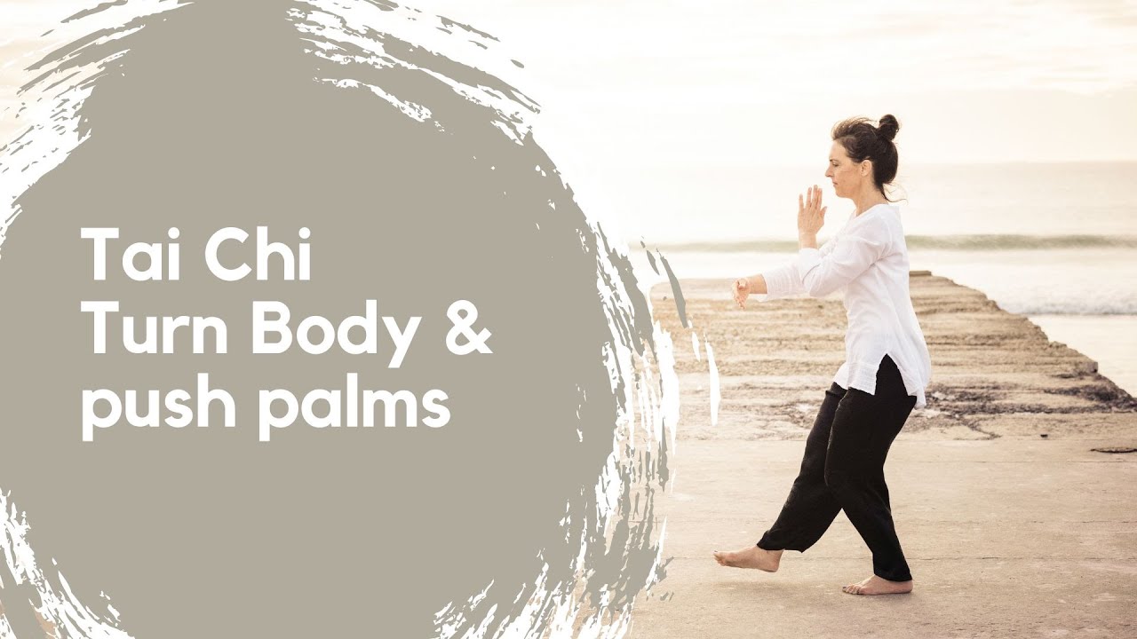 Tai Chi turn body and push palms youtube - YouTube
