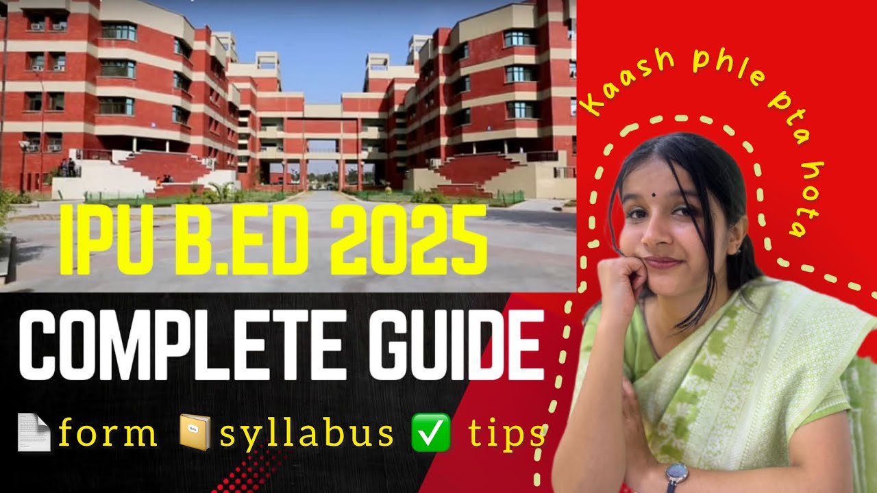 IPU B.Ed 2025 Full guide | My Experience , form , comparison , syllabus ...