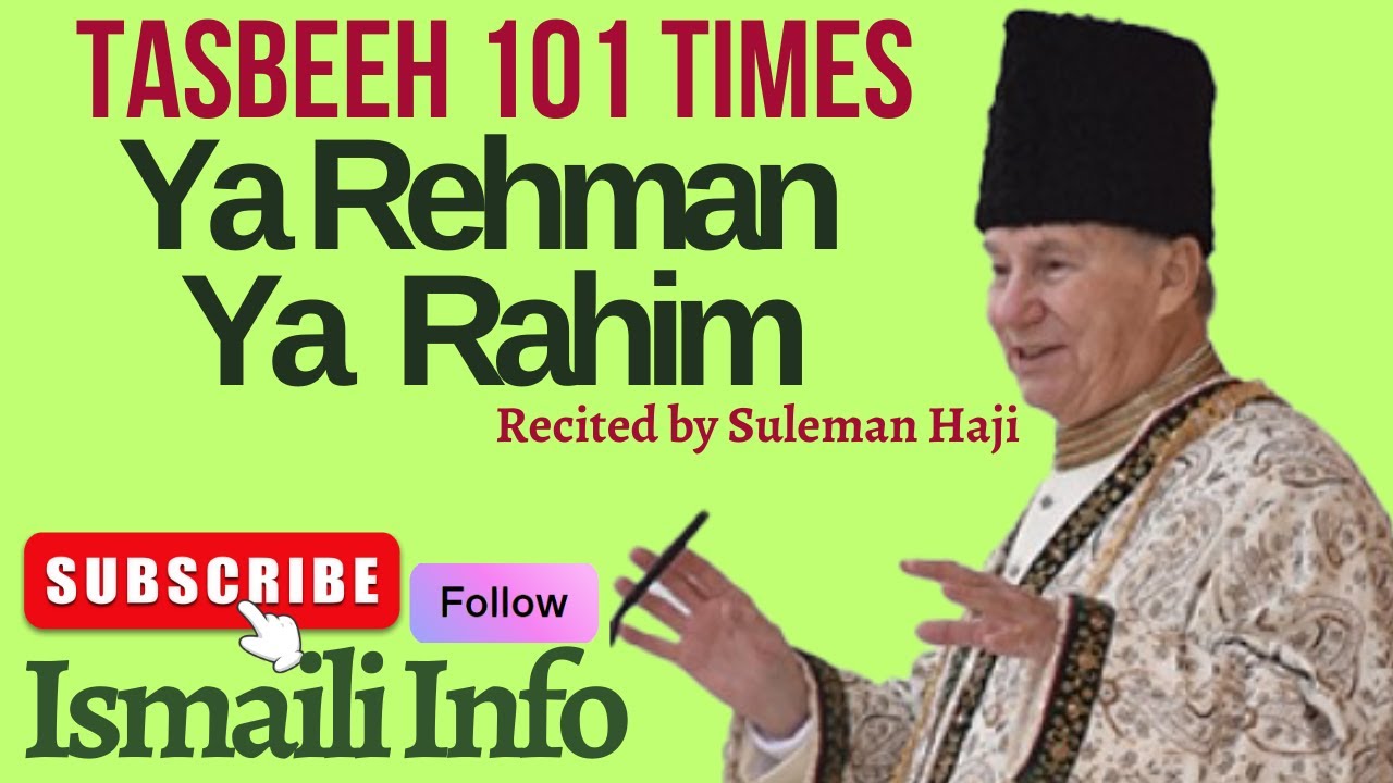 Ismaili Tasbih Ya Rehman Ya Rahim Recited by Suleman Haji | Ismaili ...