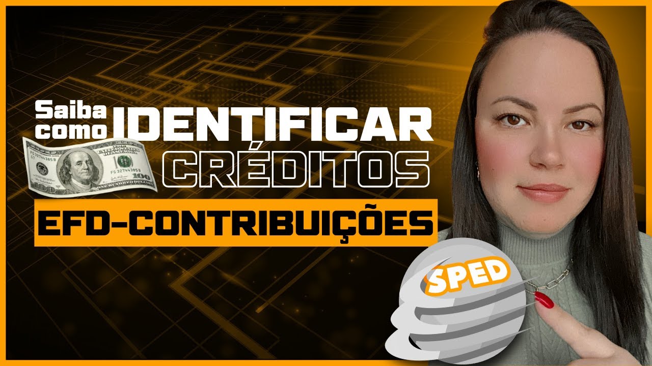 SAIBA COMO IDENTIFICAR CRÉDITOS NA EFD-CONTRIBUIÇÕES - YouTube