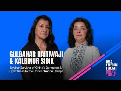 Gulbahar Haitiwaji & Kalbinur Sidik | Voices from China’s Concentration Camps