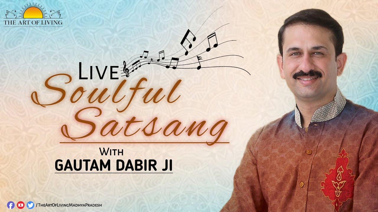 Soulful Satsang | With Gatuam Dabir JI | Art of Living Madhya Pradesh ...