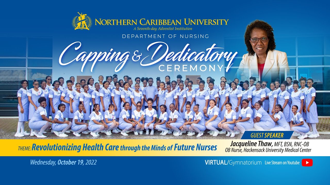 Nursing Capping and Dedicatory Ceremony 2022 | Northern Caribbean ...