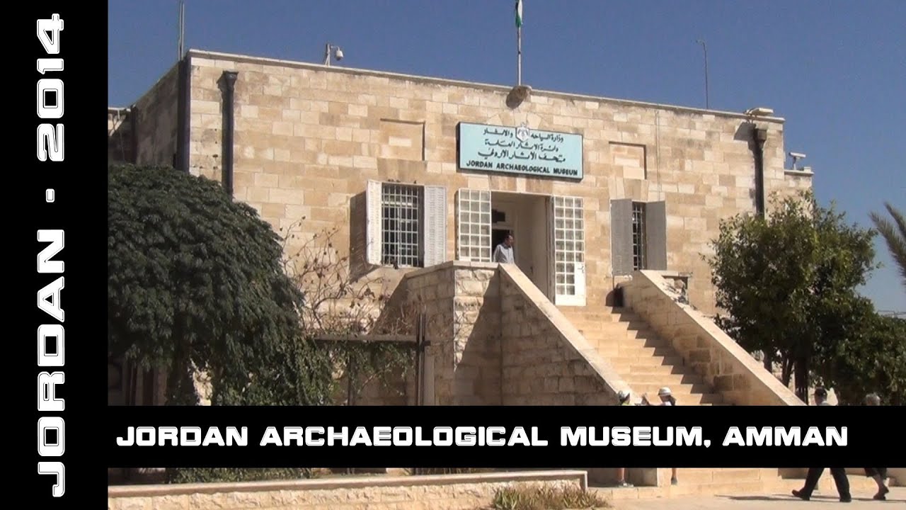 Jordan Archaeological Museum, Amman, Jordan, 2014 - YouTube