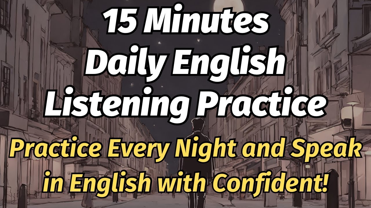 15 Minutes Daily English Listening Practice (Practice and Speak in ...