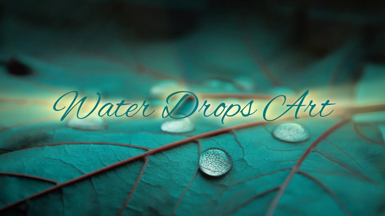 Amazing Water Drops Creative Art Ideas...💦 - YouTube