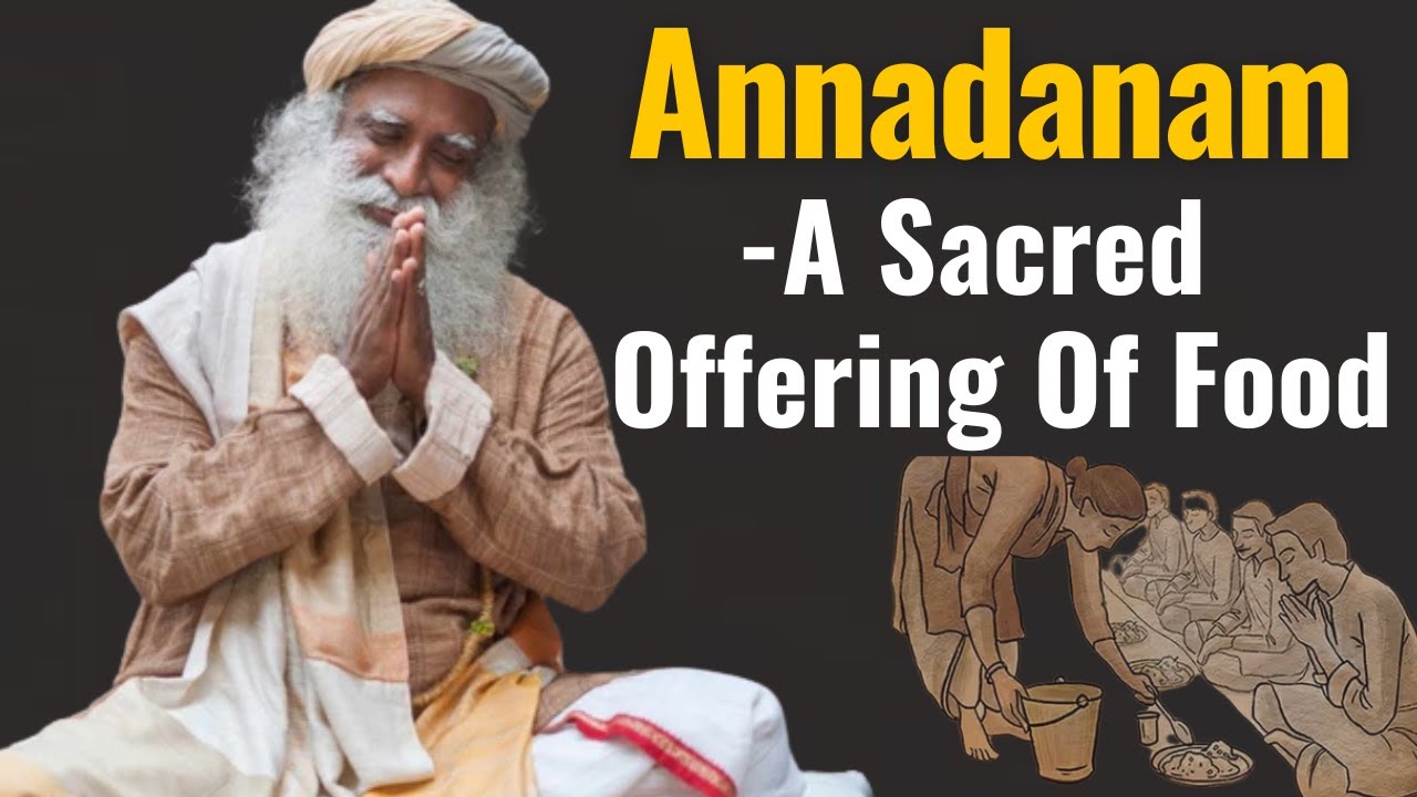 Annadanam -A Sacred Offering Of Food | Mystical Yogi: SADHGURU # ...