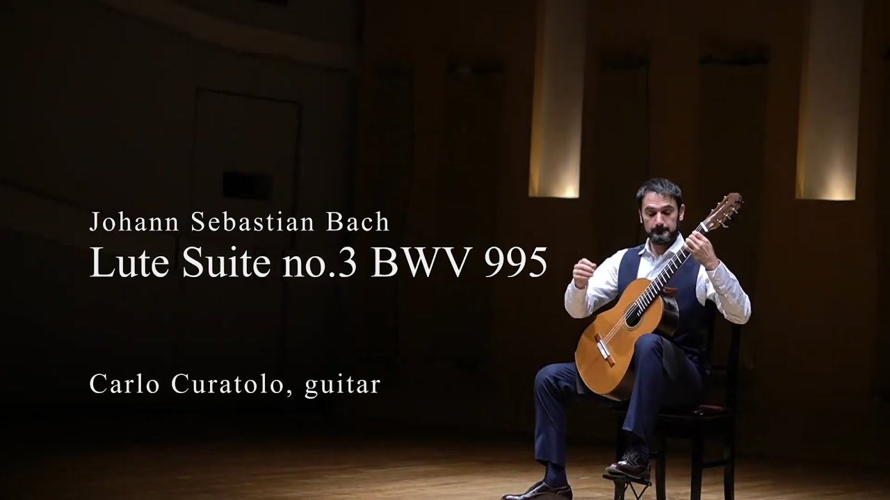 J.S. Bach - Lute Suite no.3 BWV 995 - Carlo Curatolo, guitar - YouTube