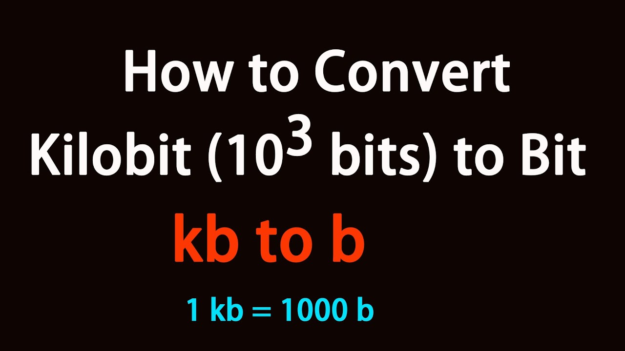 How to Convert Kilobit (10³ bits) to Bit? - YouTube