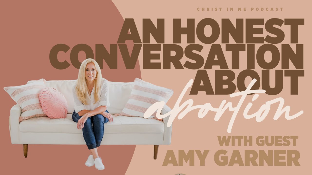 An Honest Conversation About Abortion With Guest Amy Garner - YouTube
