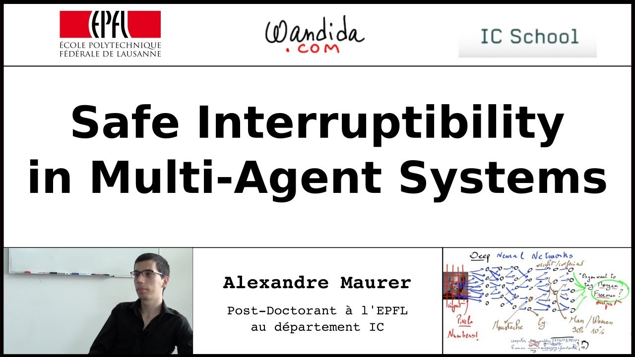 Safe Interruptibility in Multi-Agent Systems | Alexandre Maurer - YouTube