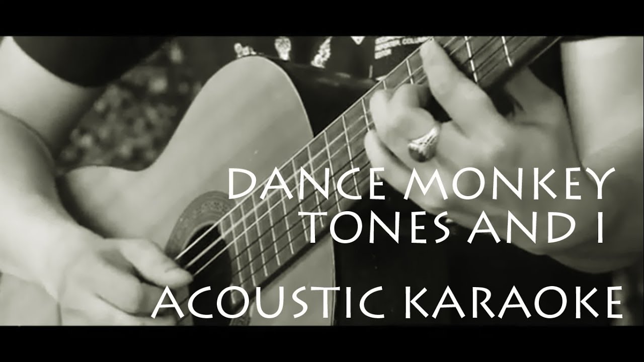TONES AND I - DANCE MONKEY ( Acoustic Karaoke / Backing Track ) - YouTube