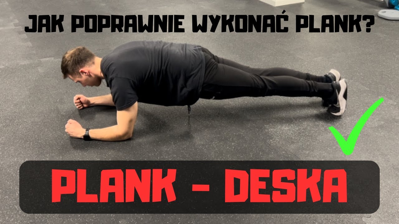 JAK POPRAWNIE WYKONAĆ PLANK? PLANK / DESKA - TECHNIKA - YouTube