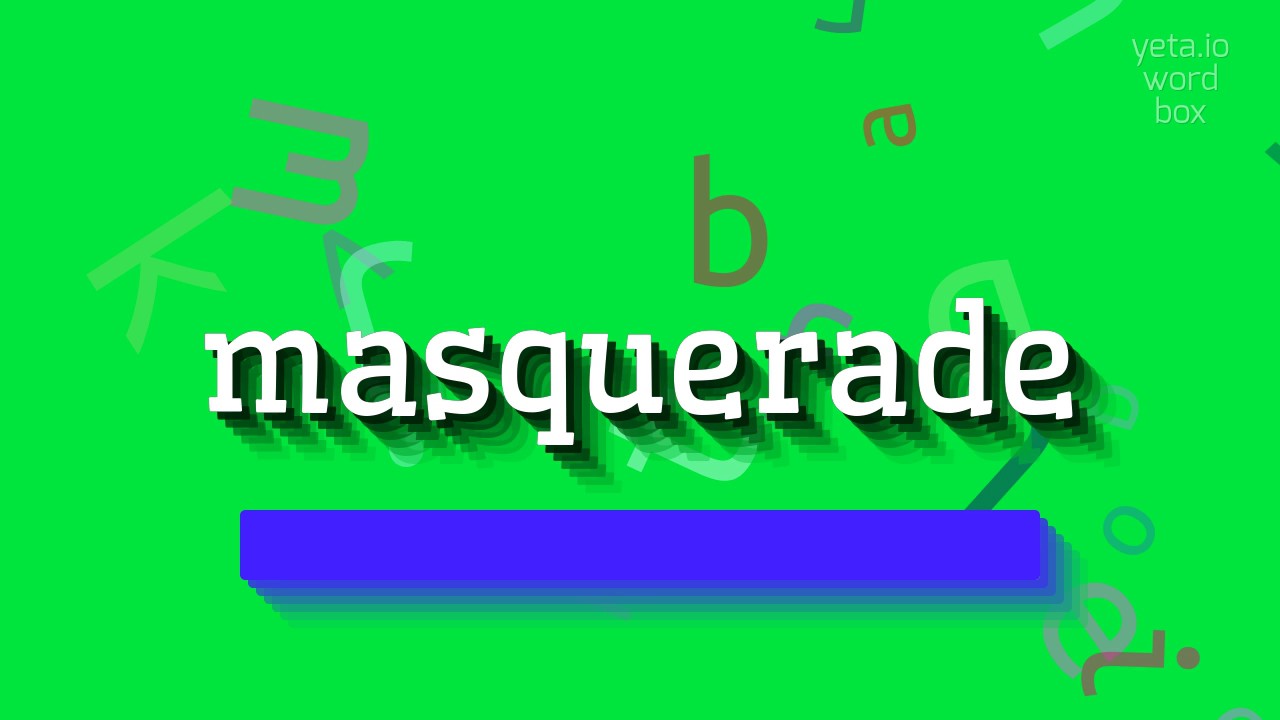 How to say "masquerade"! (High Quality Voices) - YouTube