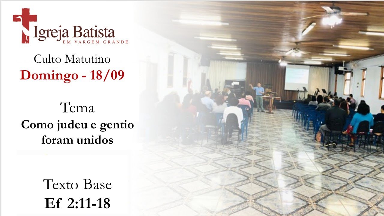 Culto Matutino | Tema: Como judeu e gentio foram unidos - Ef 2:11-18 ...