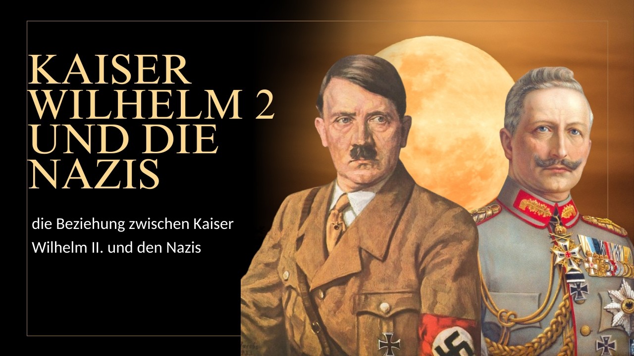 kaiser wilhelm 2 und die nazis seine beziehung zu hitler und seine ...