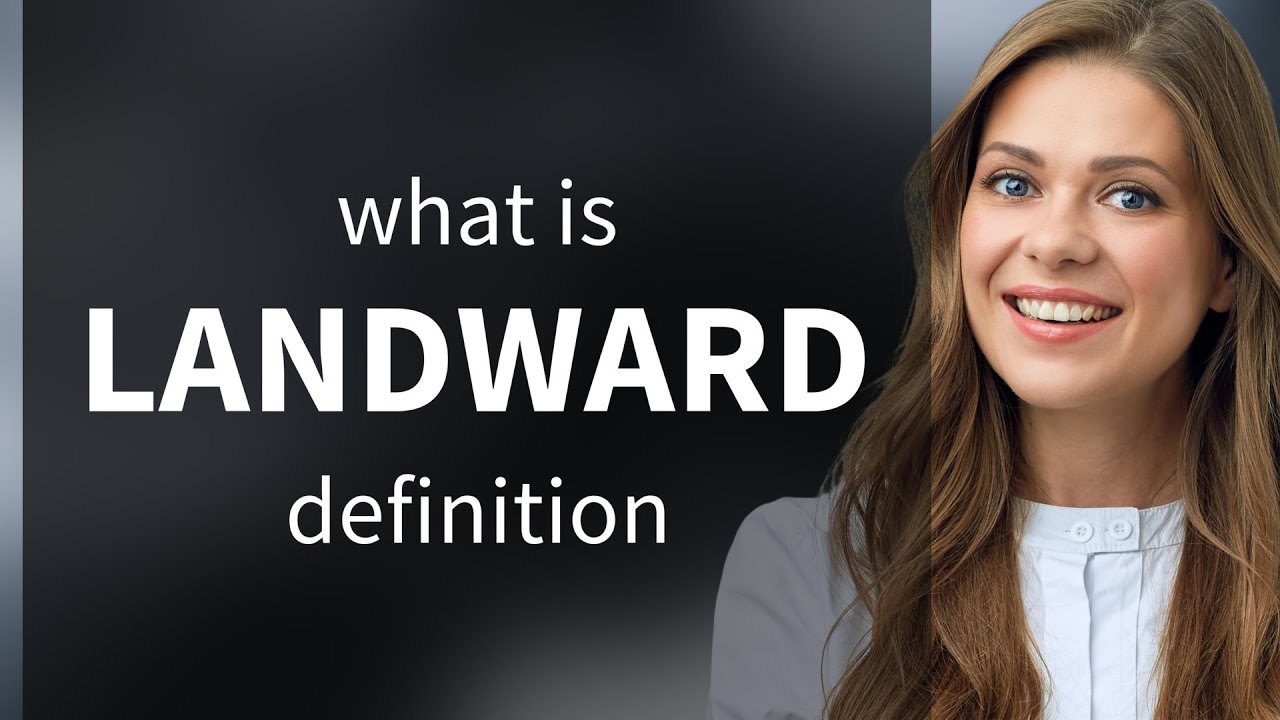 Landward — LANDWARD meaning - YouTube