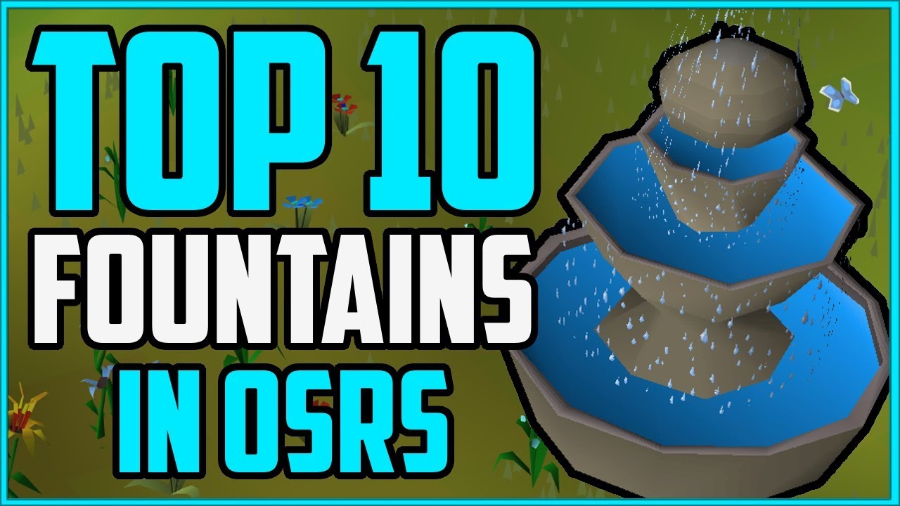 Top 10 Fountains in Oldschool Runescape - OSRS Top 10 - YouTube