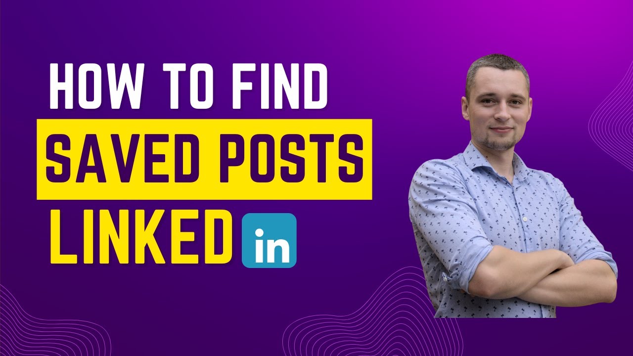 How to Find Saved Posts on LinkedIn in 20 Seconds - YouTube